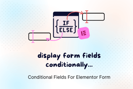 Conditional Fields for Elementor Form - WordPress Plugin
