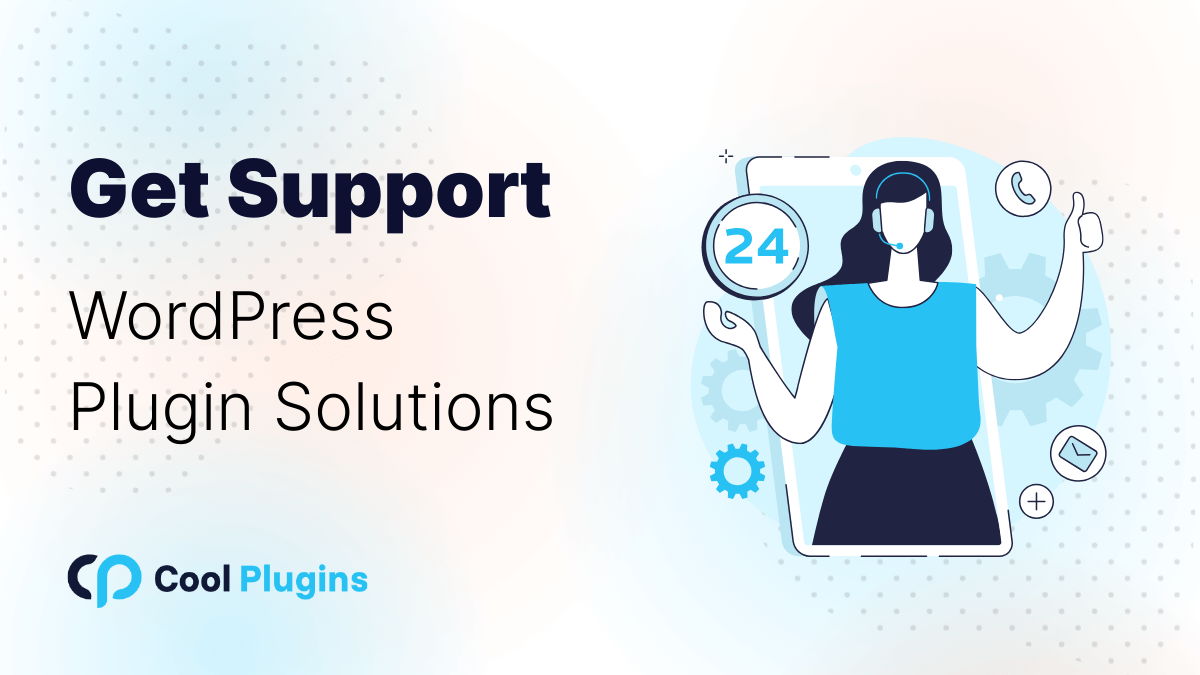 Get Support – Cool Plugins, WordPress Support Team