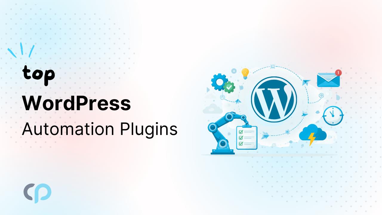 Top 6 WordPress Automation Plugins to Scale Your Business Faster - Cool Plugins